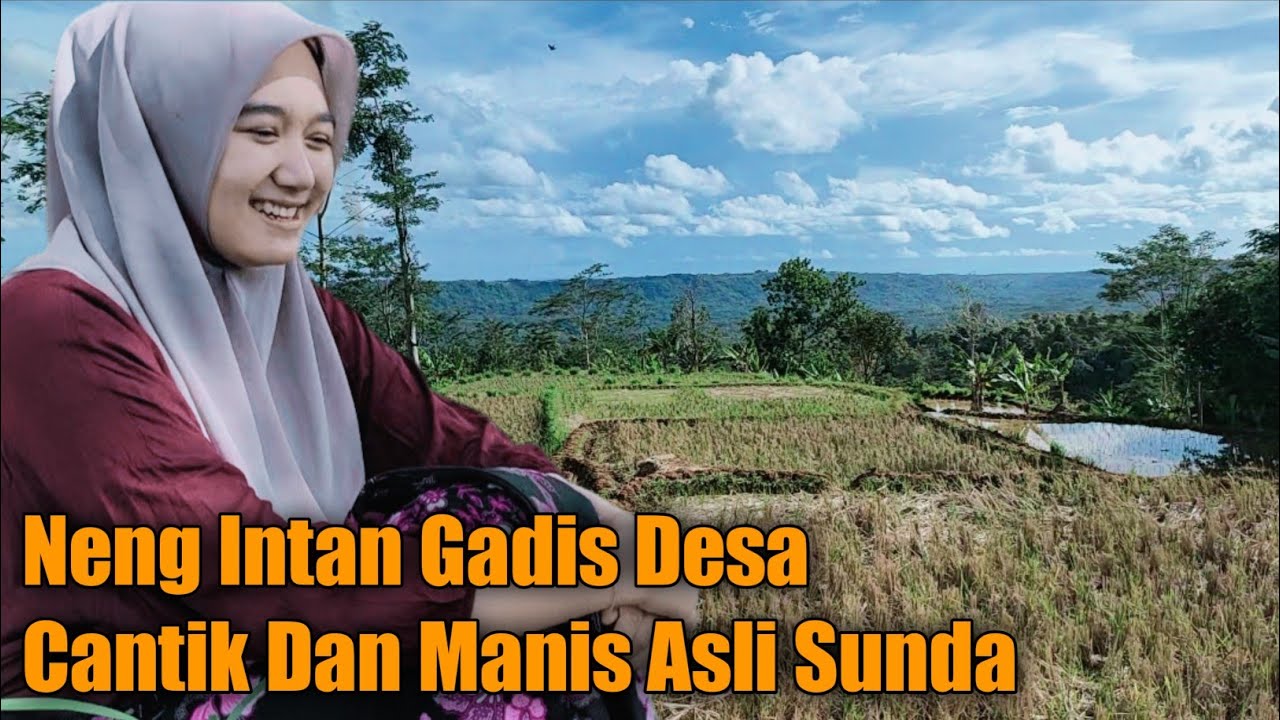 Neng Intan Gadis Desa Cantik Alami,Bikin Baper Semua Orang Melihat ...