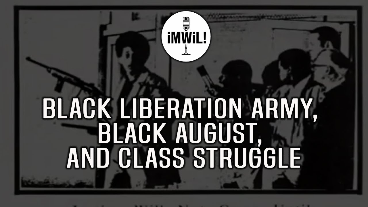 Black Liberation Army, Black August, and Class Struggle - YouTube