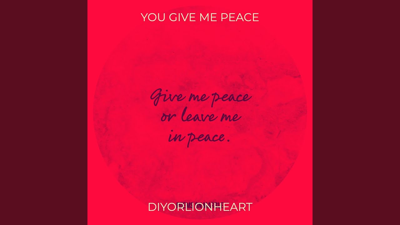 You Give Me Peace - YouTube