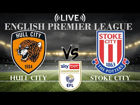 🔴Hull City vs Stoke City | English Football League Championship | Live Score