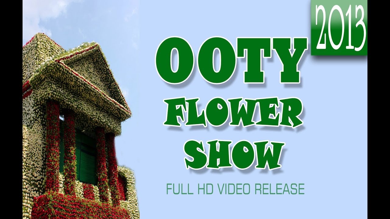 ooty-flower-show-2013-botanical-garden-hd-youtube