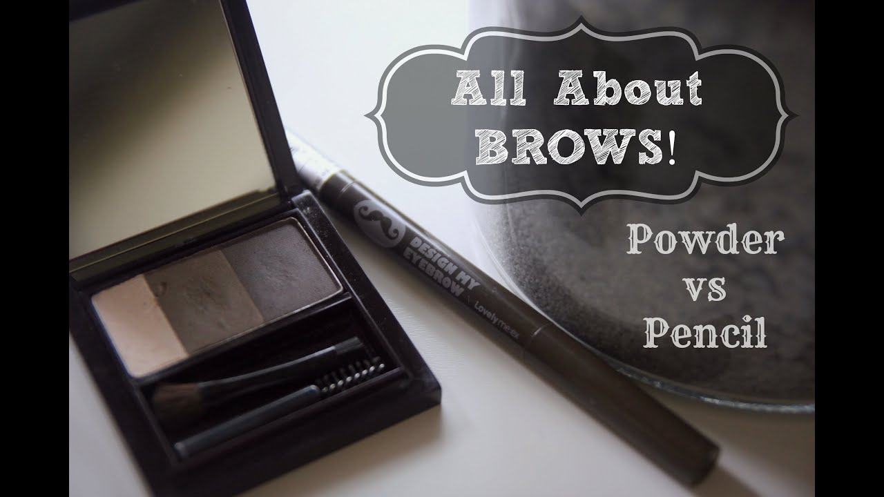 Basics: Pencil or Powder? All about BROWS! - YouTube