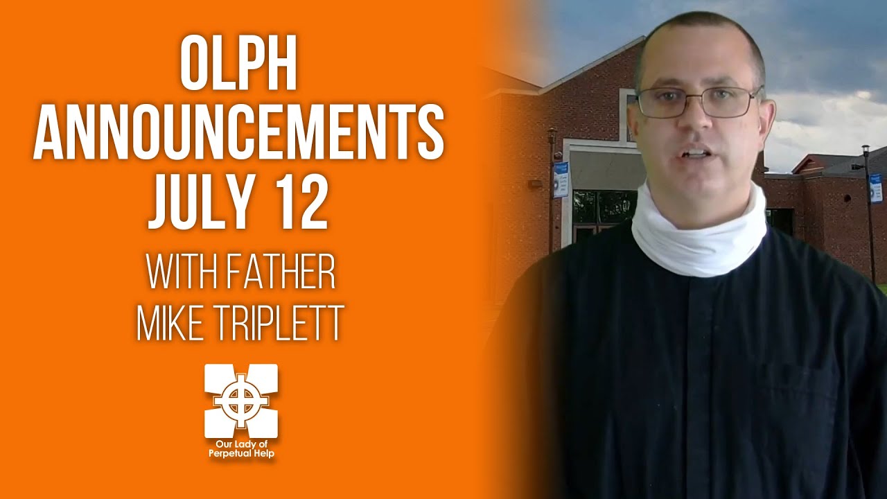 OLPH Announcements with Father Mike Triplett, July 12, 2020 - YouTube