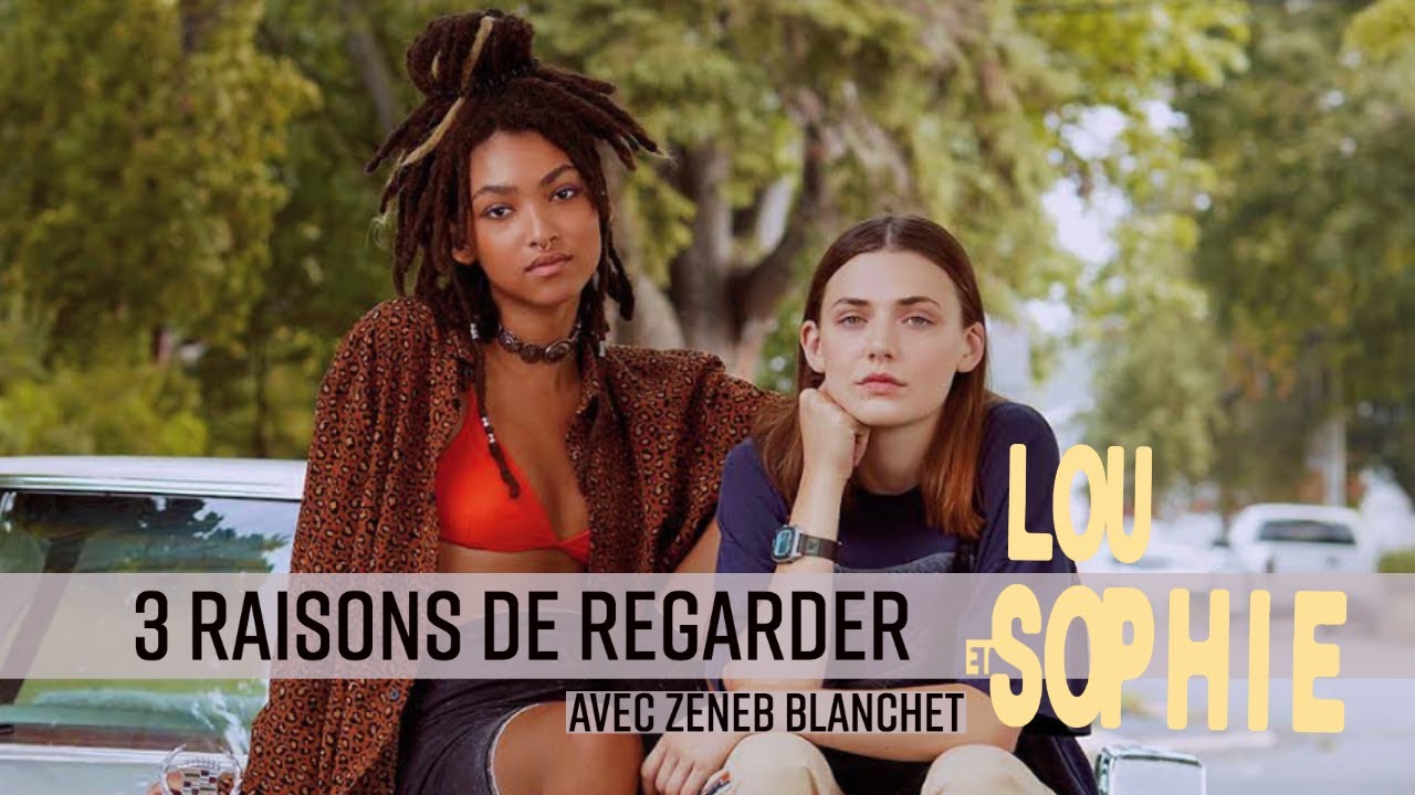 Lou et Sophie vue par Zeneb Blanchet - YouTube