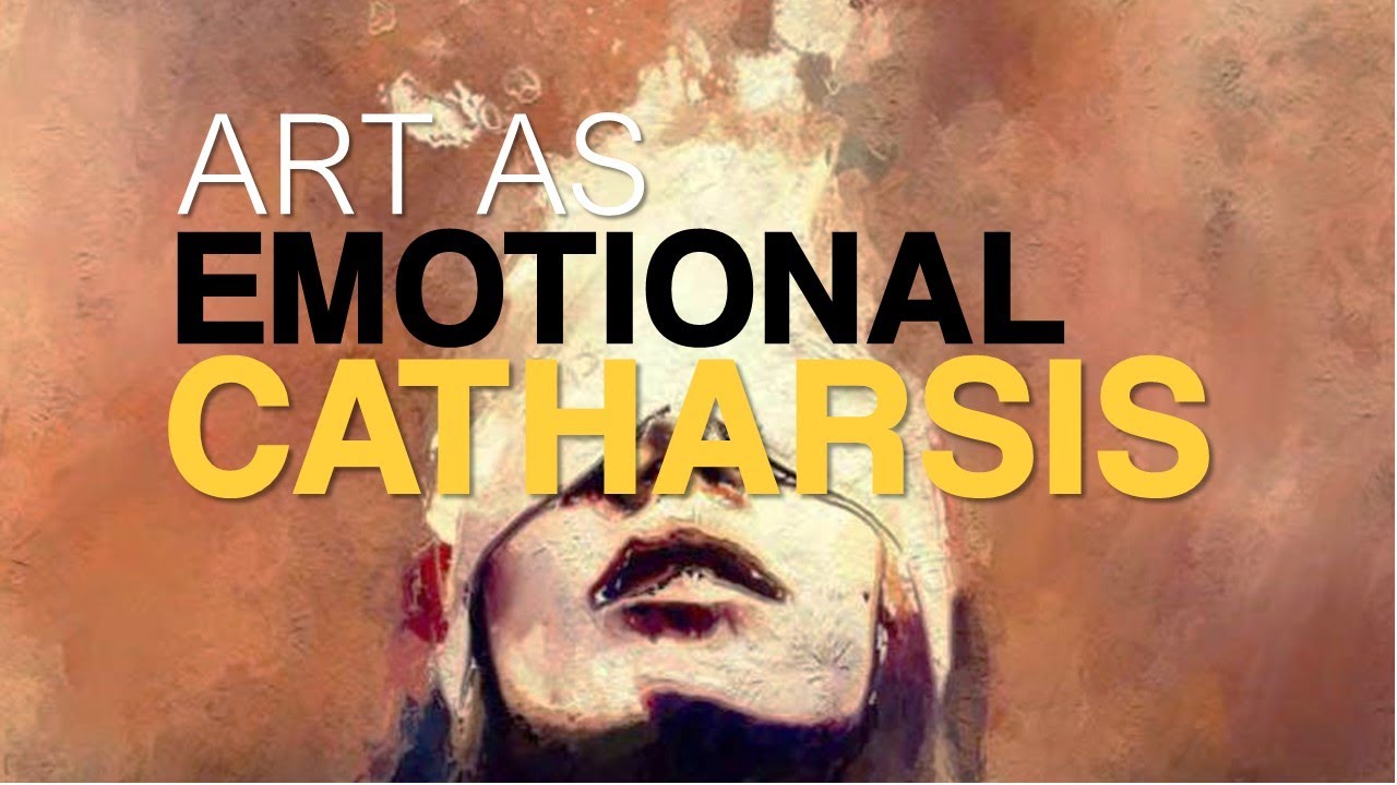 Art as Emotional Catharsis - YouTube