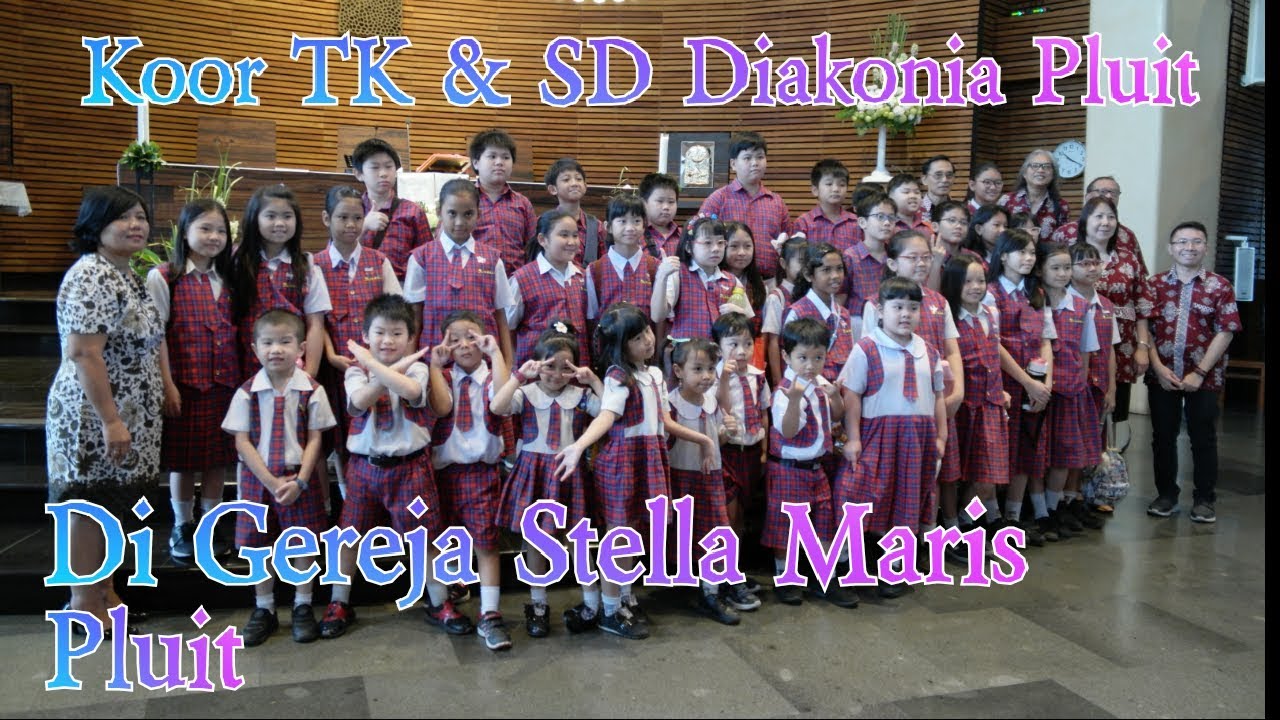 Koor TK & SD Diakonia Pluit di Gereja Stella Maris Pluit - YouTube