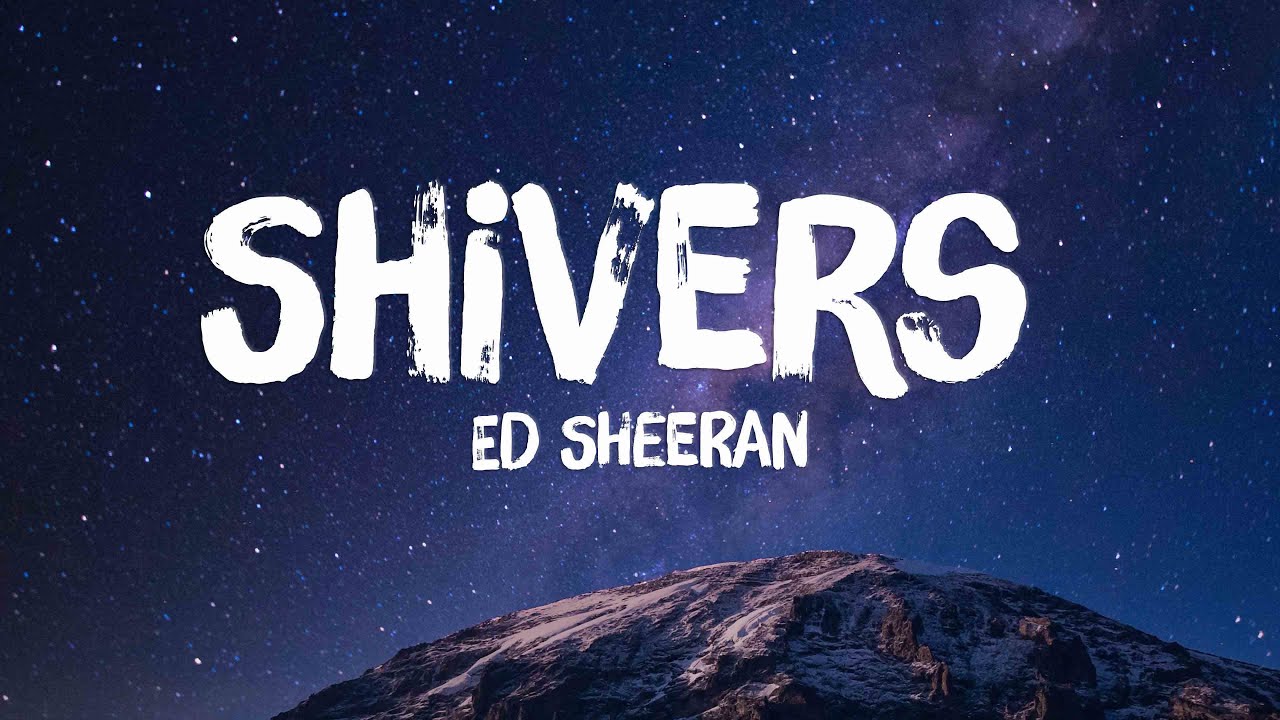 Shivers - Ed Sheeran {Lyrics Video}🎧 - YouTube