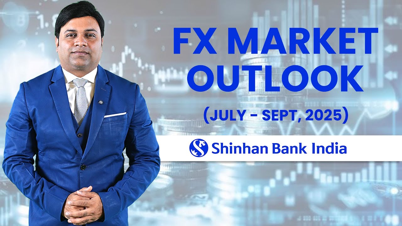 FX Market Outlook, Shinhan Bank India (July - Sept, 2025) - YouTube