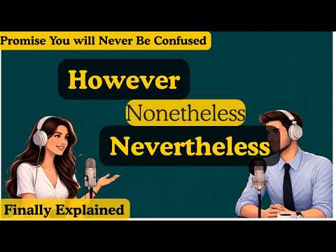 However vs Nevertheless vs Nonetheless | The Difference Nobody Explains