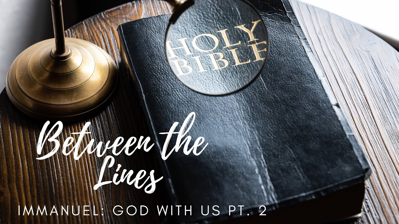 Immanuel: God With Us pt. 2 | Pastor Matthew Chesser | Between the ...