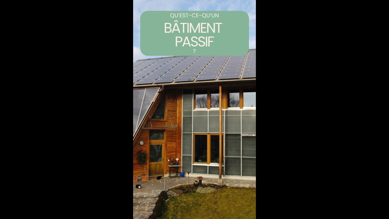 Qu’est ce qu’un bâtiment passif ? - YouTube