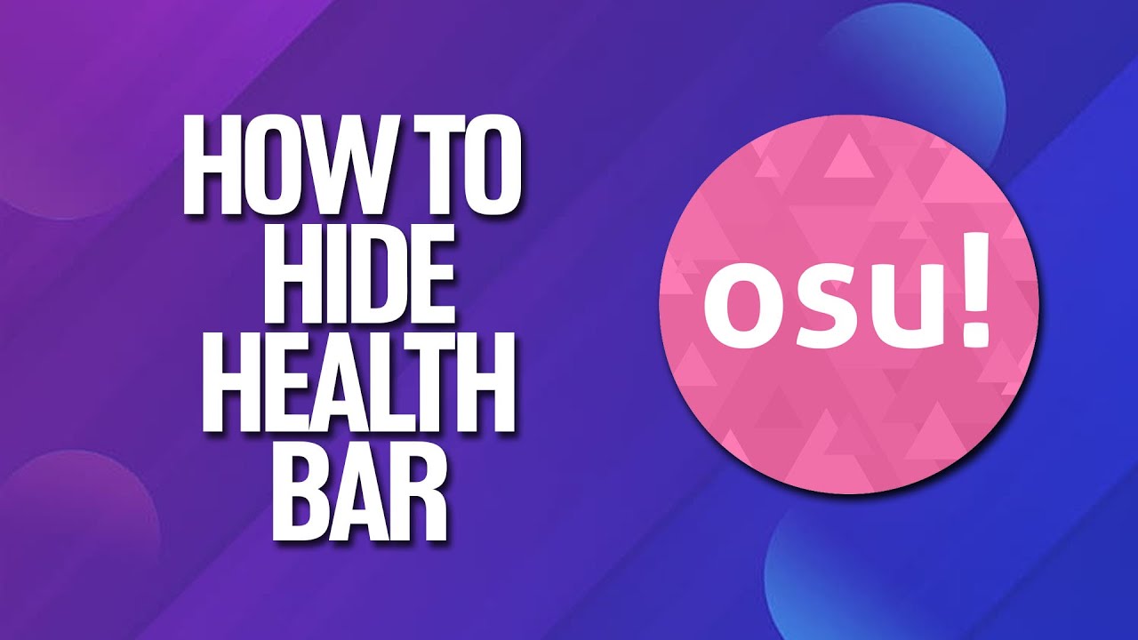 How To Hide Health Bar In Osu! Tutorial - YouTube