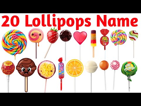 20 लॉलीपॉप के नाम | Lollipop Names in English with Pictures and Sound Easy Learning Video for Kids