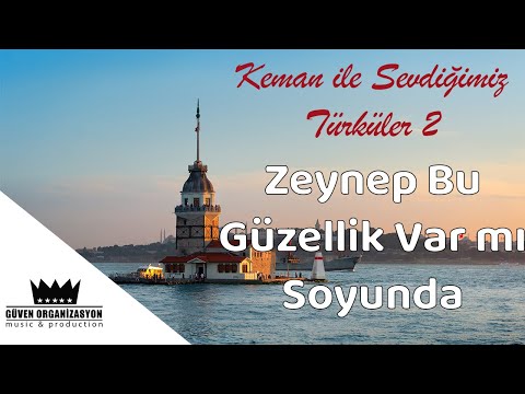 Keman ile Zeynep Bu Güzellik Var mı Soyunda Türküsü - Keman ile Sevdiğimiz Türküler