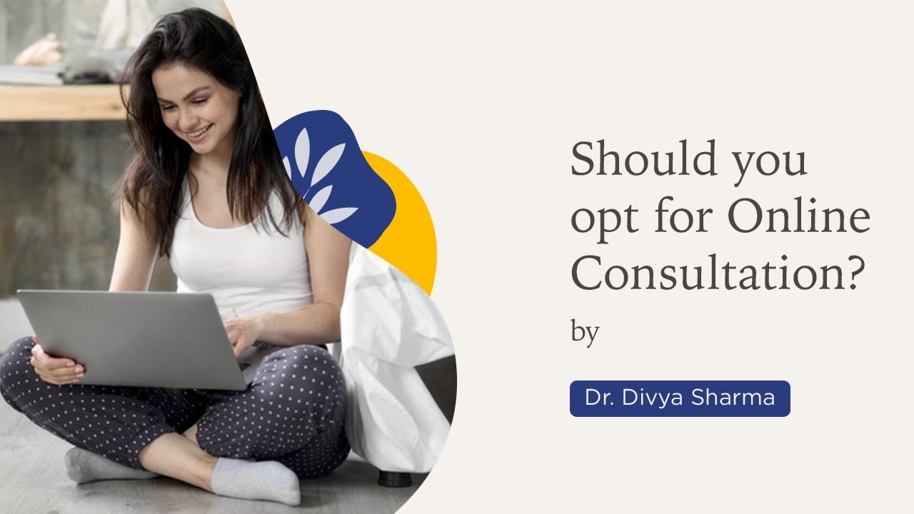 Should You Opt For Online Consultation? | Dr. Divya Sharma - YouTube