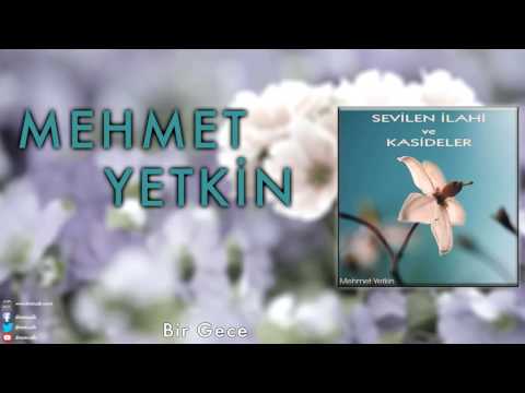 Mehmet Yetkin - Bir Gece [ Sevilen İlahi ve Kasideler © 2013 DMS Müzik ]