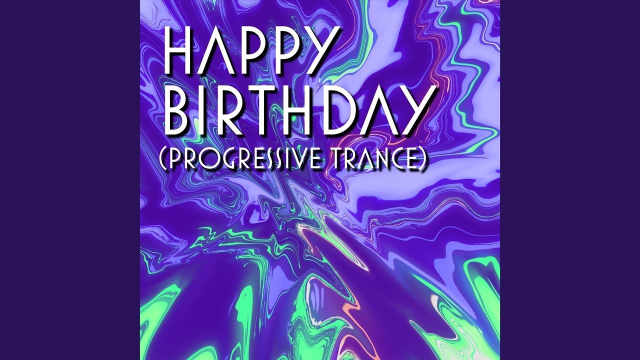 Happy Birthday (Progressive Trance) - YouTube