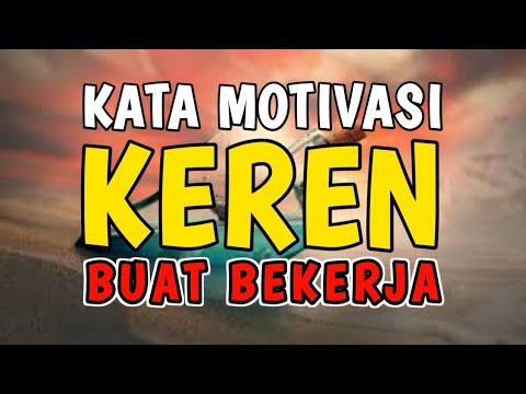 Kata Motivasi Keren Buat Bekerja