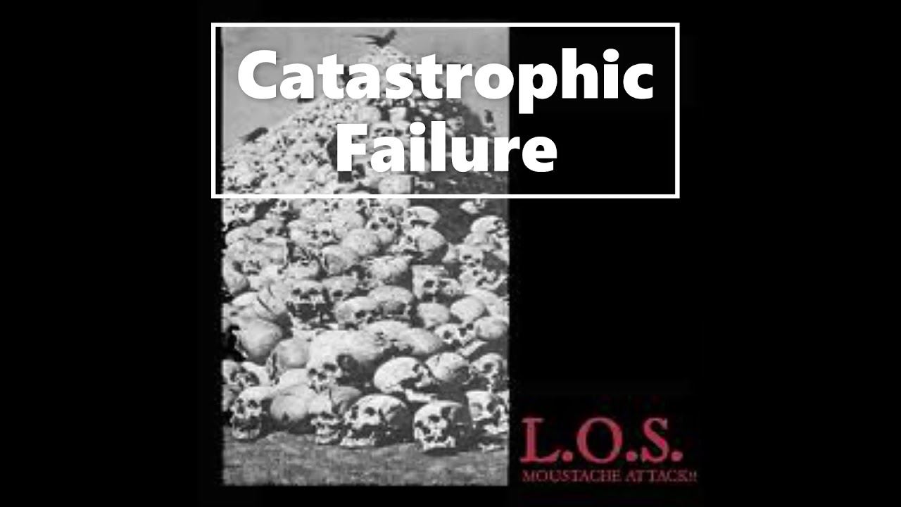 L.O.S. Catastrophic Failure - YouTube