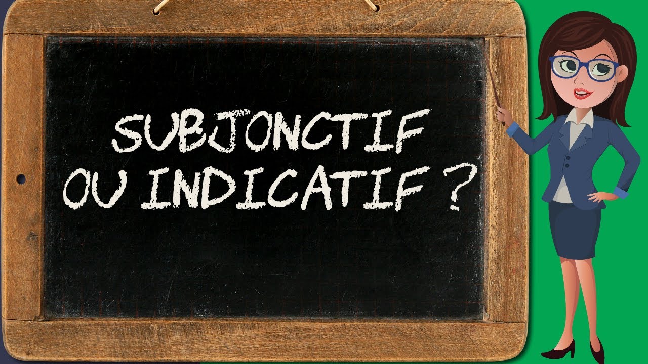 Subjonctif ou indicatif ? Que choisir ? (subjonctif 10/10) - YouTube