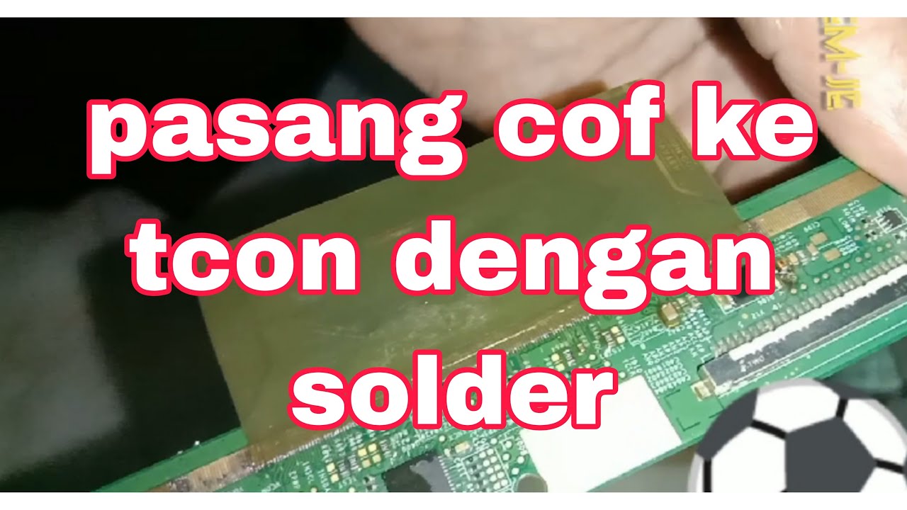 Memasang cof ke tcon secara manual dengan solder - YouTube
