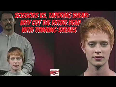 Scissors vs. Tapering Shear: Why Cut the Entire Head with Thinning Shears
