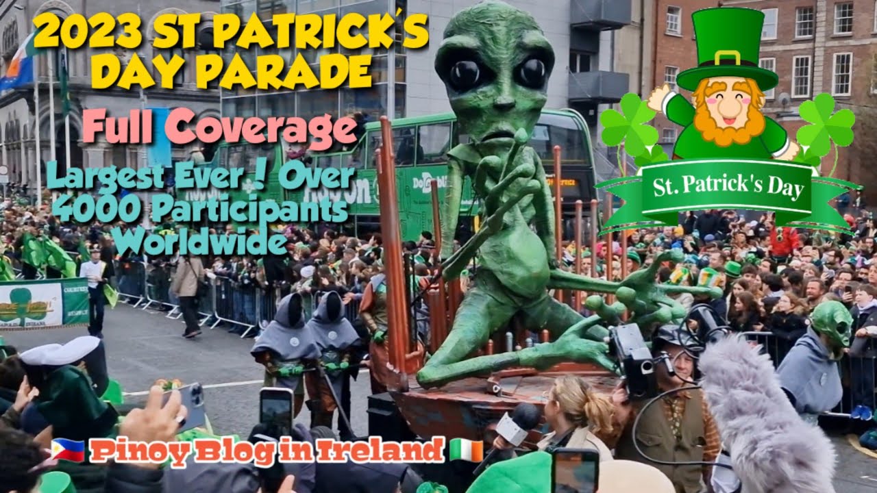 ST PATRICK'S DAY PARADE DUBLIN CITY IRELAND • FULL COVERAGE • 17 MARCH ...