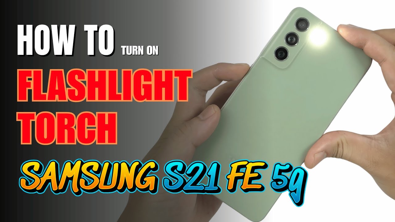 How to turn on Flashlight | Torch on Samsung Galaxy S21 FE 5G - YouTube