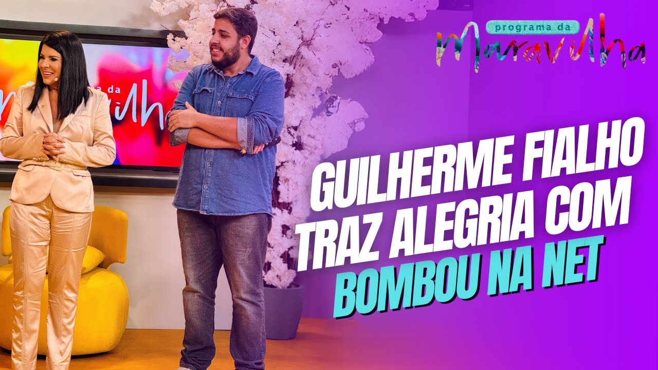 GUILHERME FIALHO TRAZ ALEGRIA NO BOMBOU NA NET | PROGRAMA DA MARAVILHA ...