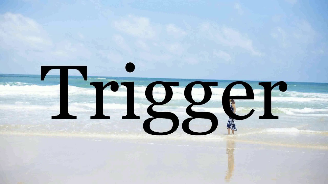 Trigger Meaning