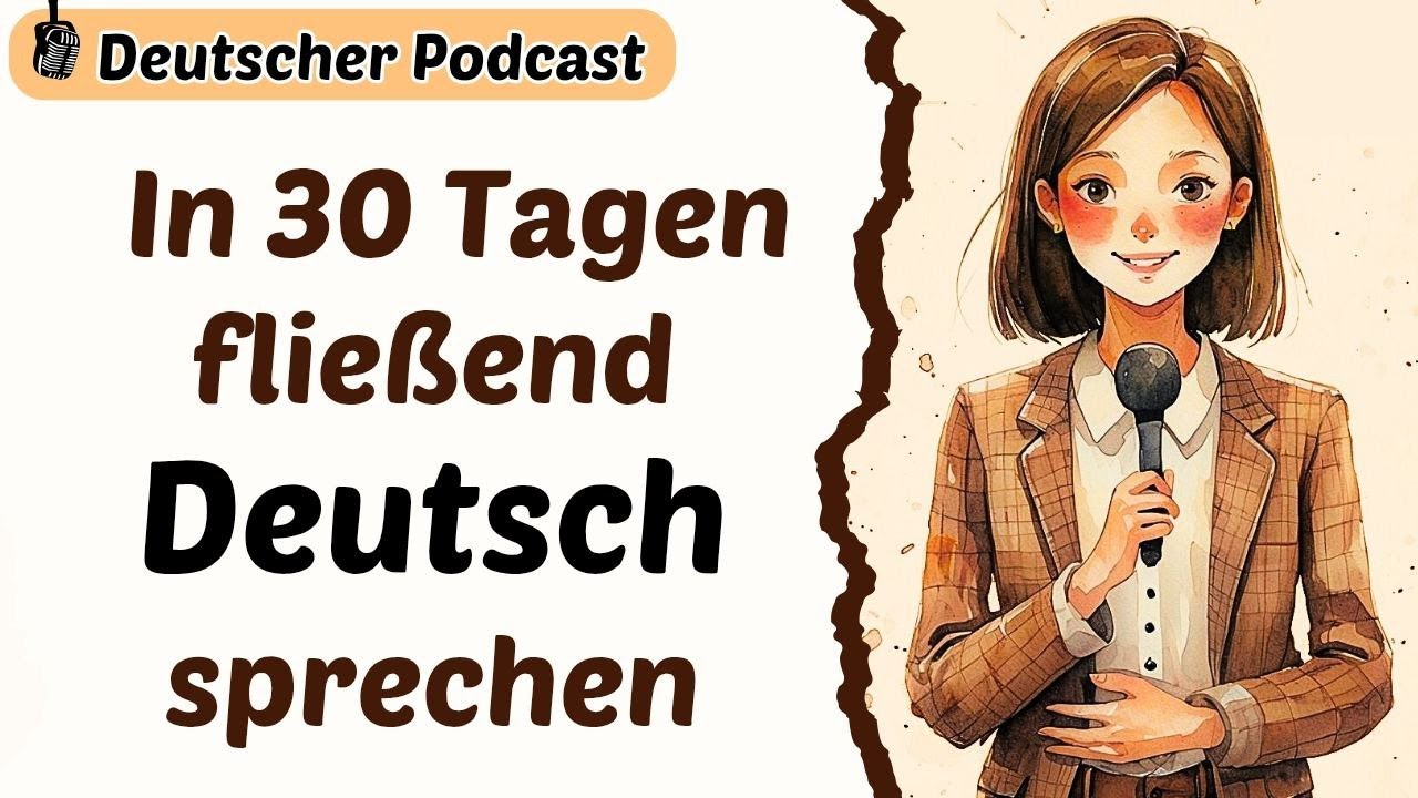 Podcast auf Deutsch | Wie du in 30 Tagen fließend Deutsch sprechen ...