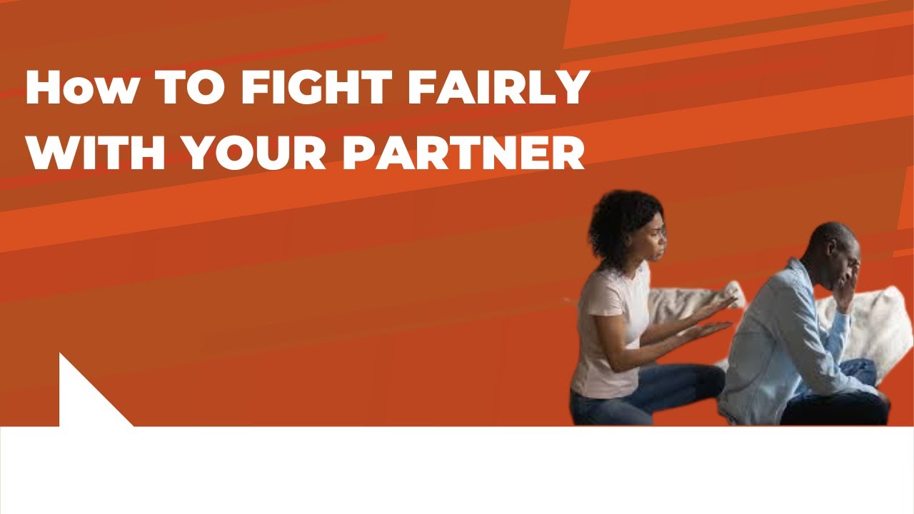 How to fight fairly with your partner - YouTube