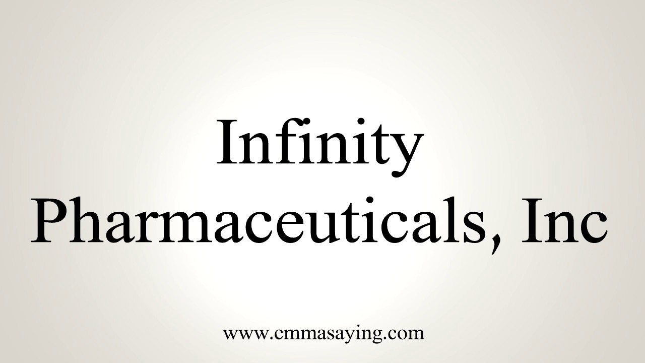 How to Pronounce Infinity Pharmaceuticals, Inc - YouTube