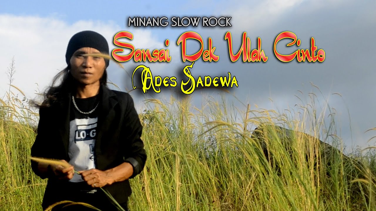 Sansai Dek Ulah Cinto -Lagu Minang Slow Rock - Ades Sadewa Terbaru ...