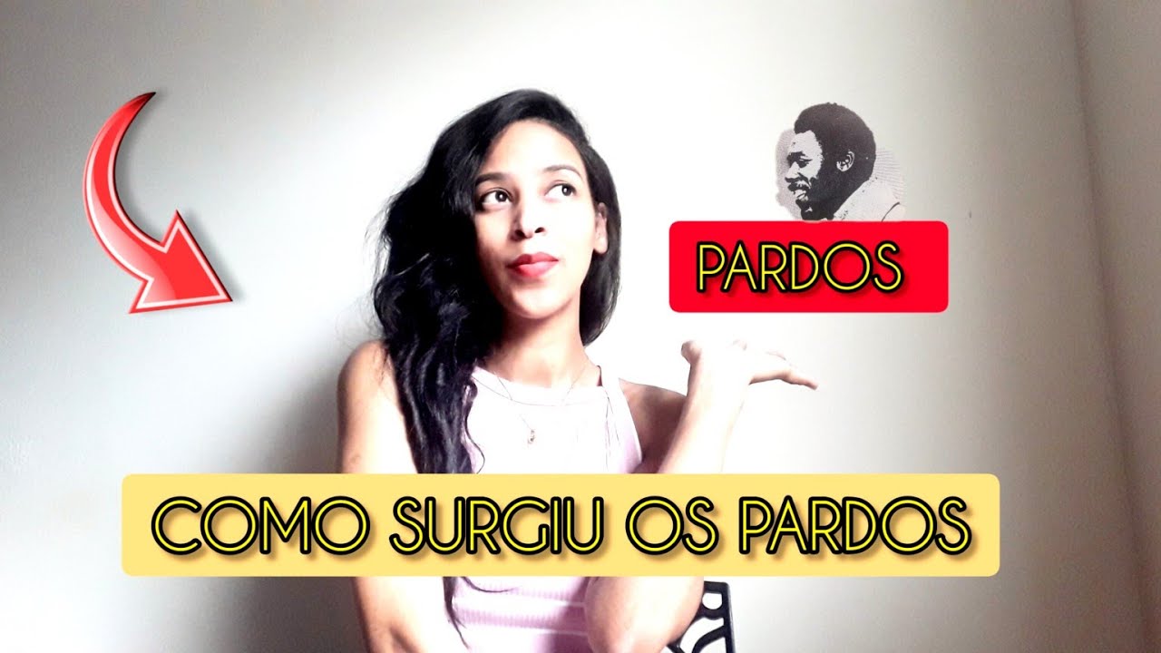 SOU PARDO ou PRETO ? COMO SURGIU OS PARDOS . 😶 - YouTube