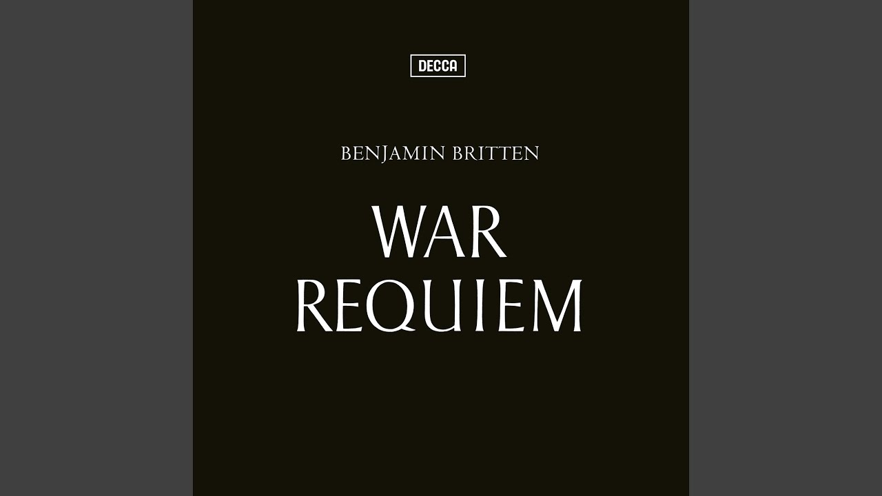 Britten: War Requiem, Op. 66: I. Requiem aeternam: a. Requiem aeternam ...