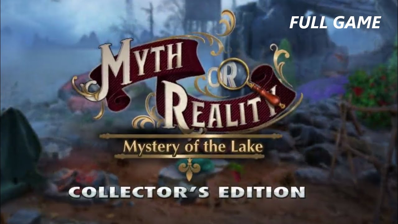 MYTH OR REALITY MYSTERY OF THE LAKE CE FULL GAME Complete walkthrough ...