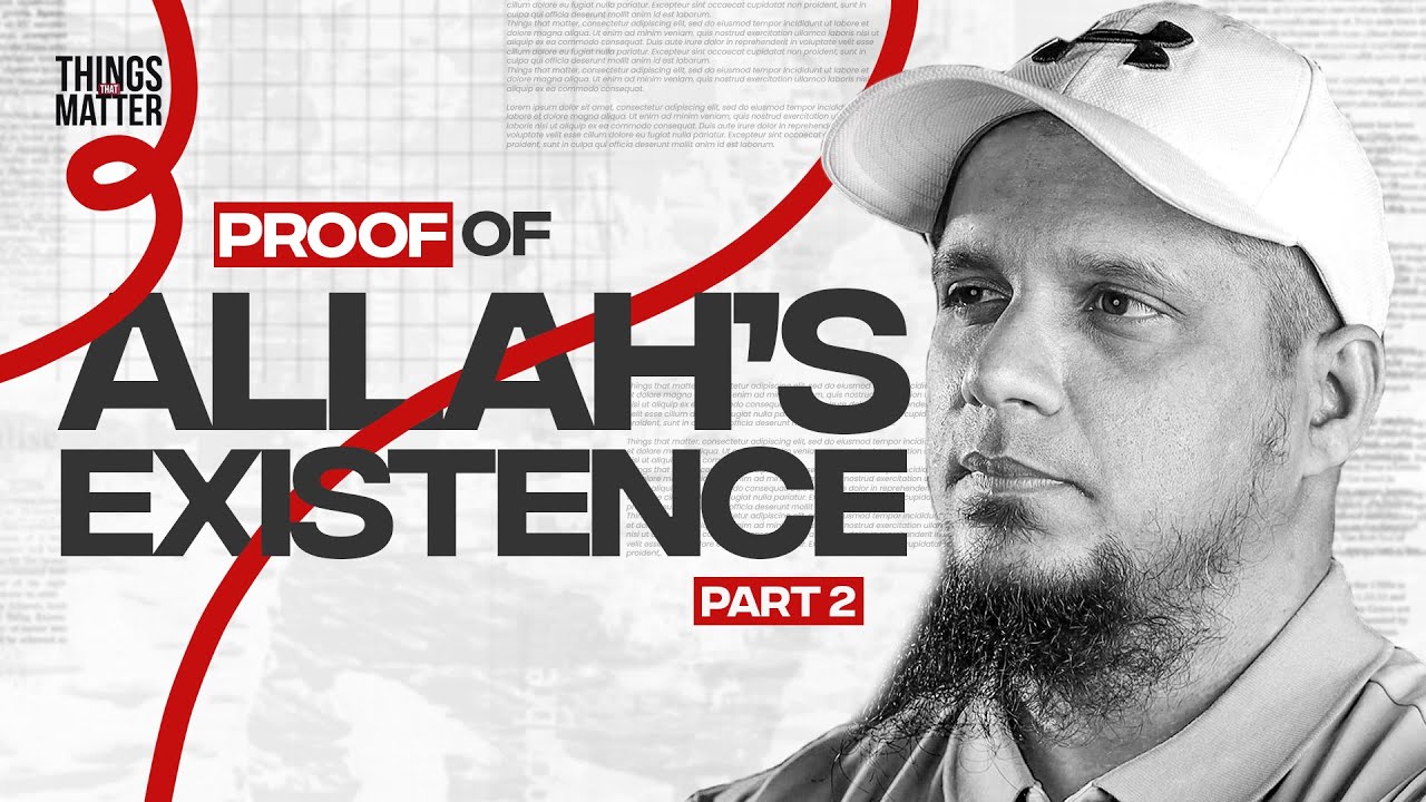 Proof of Allah's Existence - Part 2 || Things That Matter || Episode 2 ...