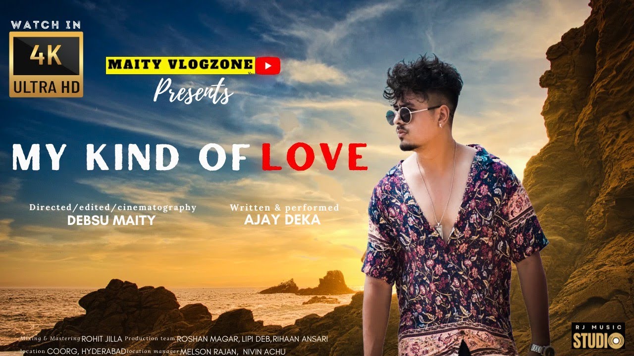 MY KIND OF LOVE | OFFICIAL MUSIC VIDEO | AJAY DEKA | MAITY VLOGZONE ...