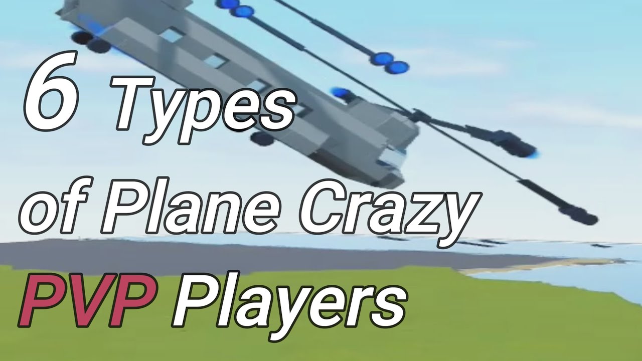 6 Types of Plane Crazy PVP Players - YouTube