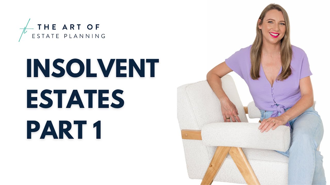 Insolvent estates Part 1 | Tara Lucke - The Art of Estate Planning ...