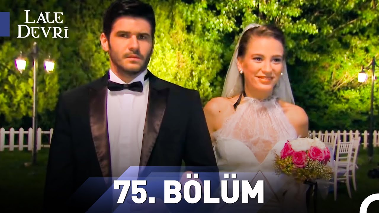Lale Devri 75. Bölüm - YouTube