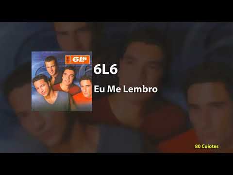 6L6 | Eu Me Lembro