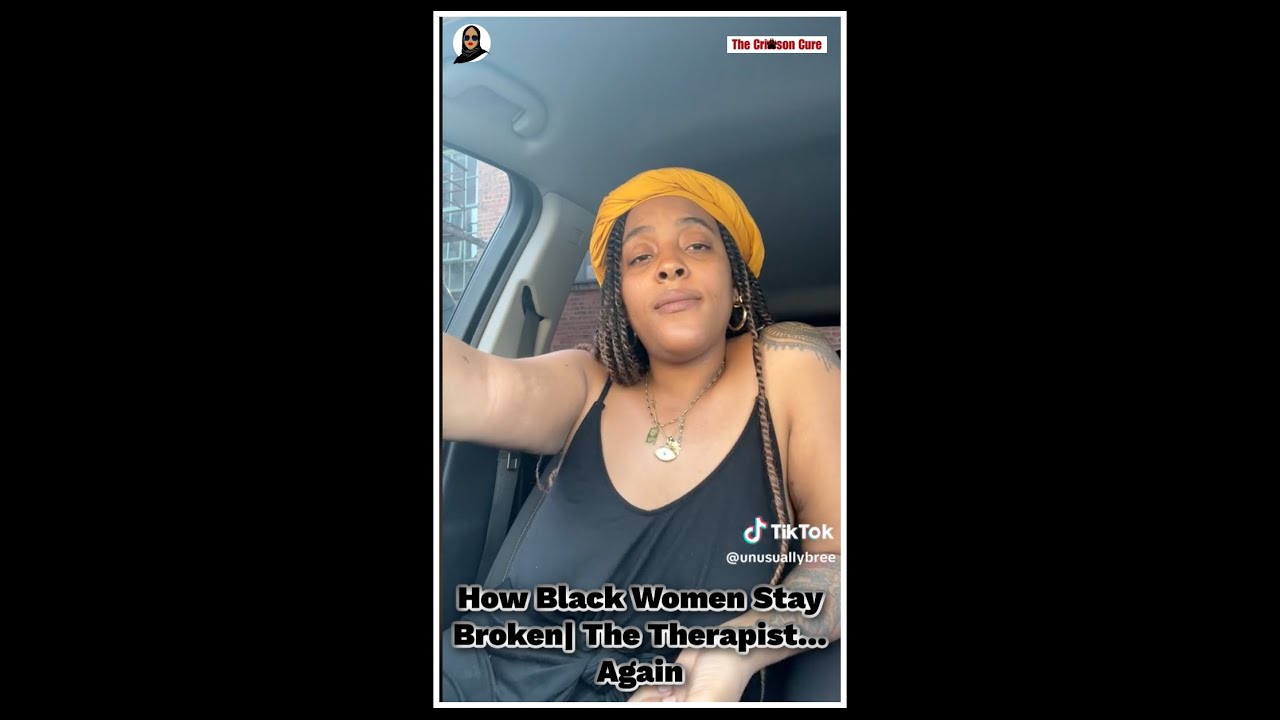 How Black Women Stay Broken| The Therapist...Again - YouTube
