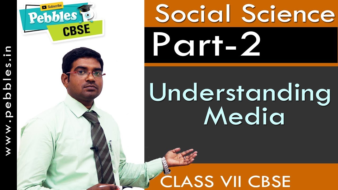 Part-2 : Understanding Media | Social | Class 7 | CBSE Syllabus - YouTube