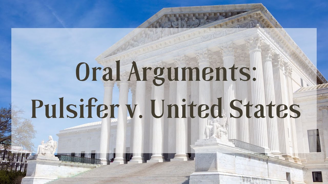 Oral Arguments: Pulsifer v. United States - YouTube