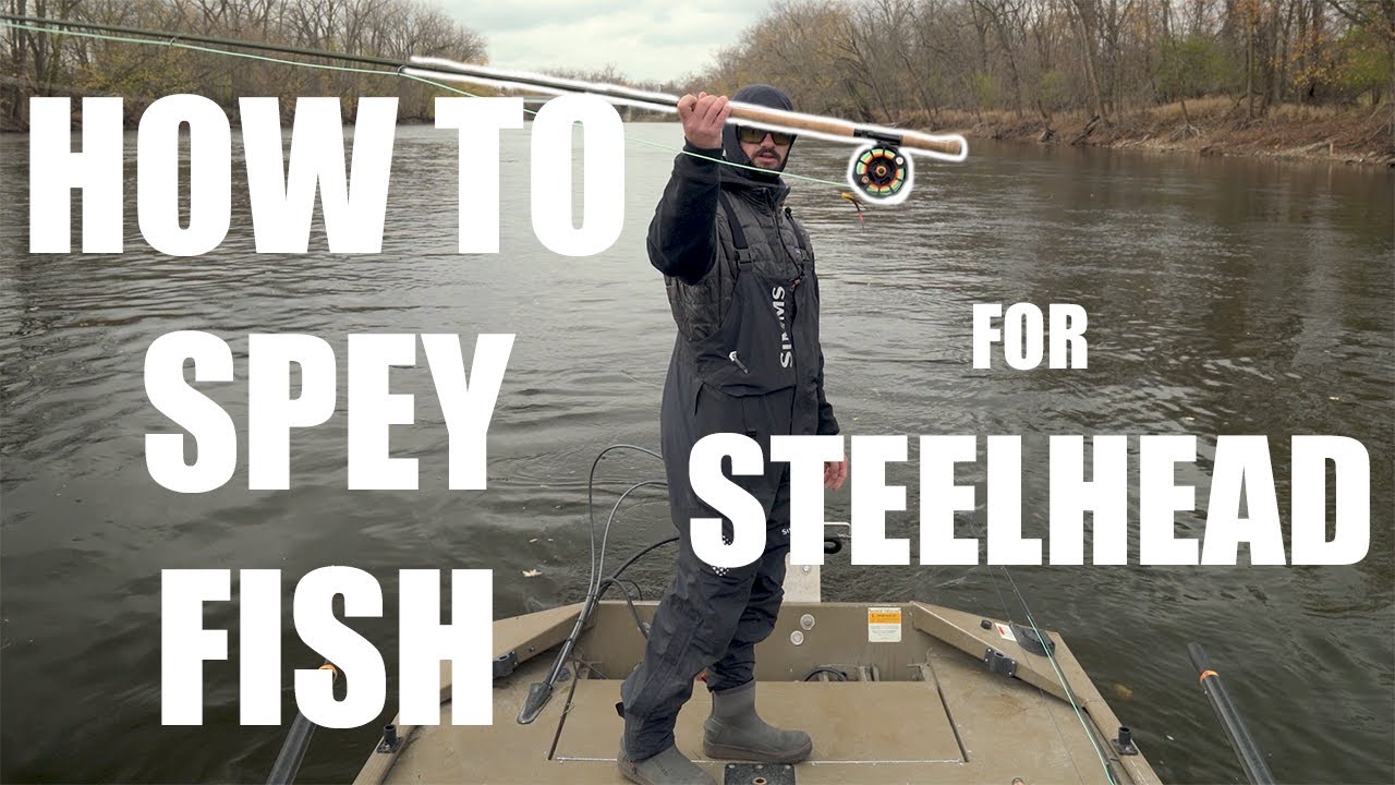 HOW TO SPEY FISH | On Water Break Down | Steelhead Spey Fishing - YouTube