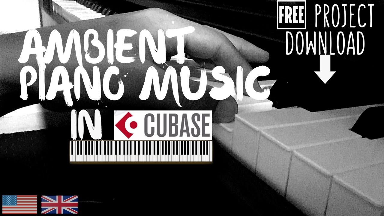 Create Piano Ambient Music in Cubase + 🆓 PROJECT FILE ⏬ - YouTube