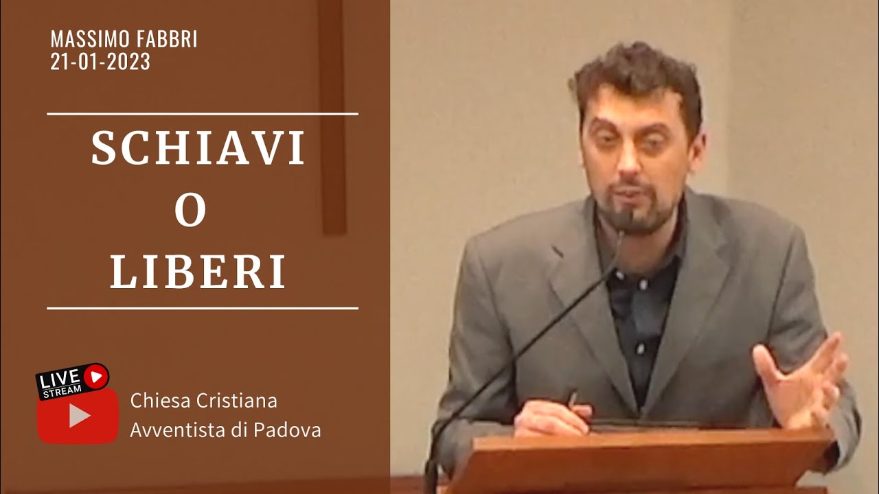 SCHIAVI O LIBERI | Massimo Fabbri | Sermone | 21.01.2023 - YouTube