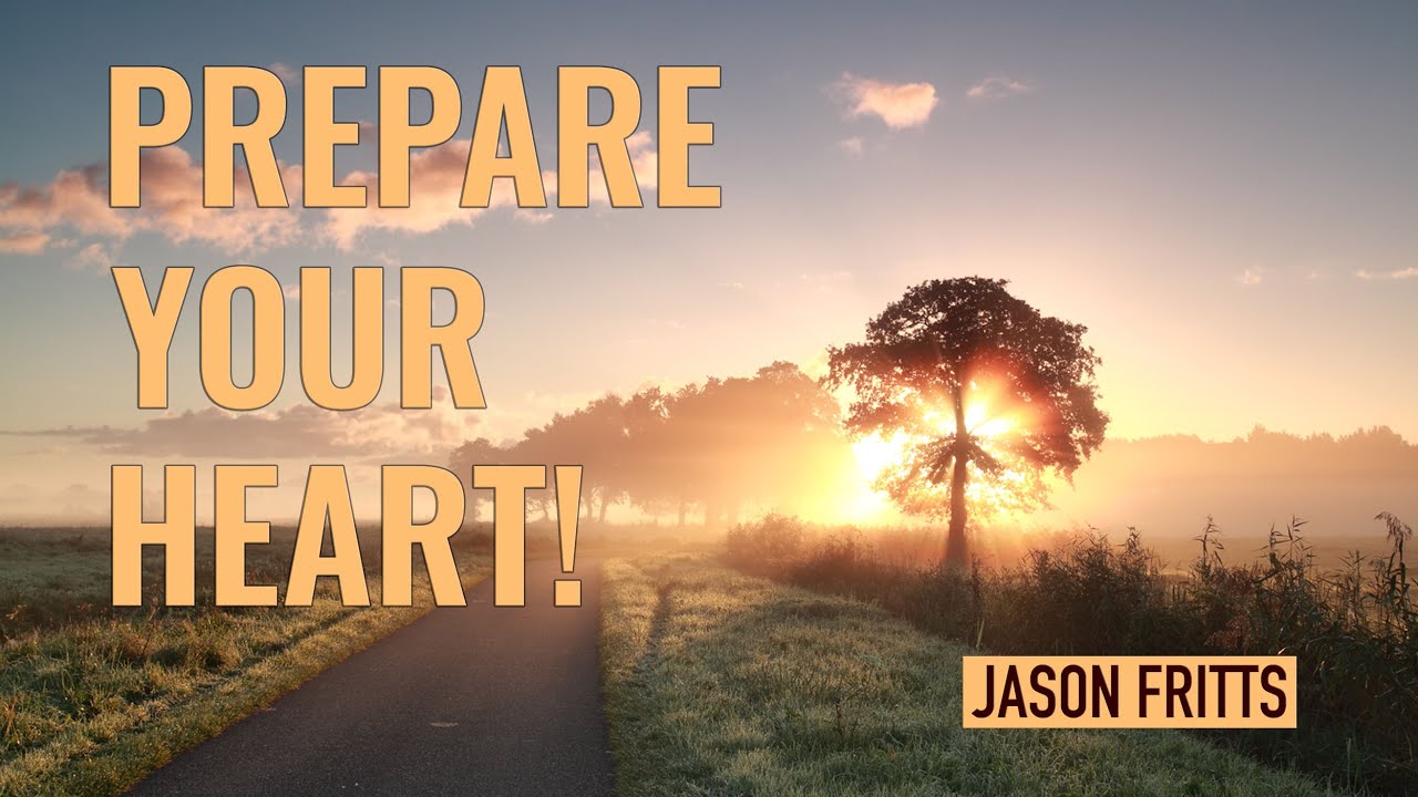 Prepare Your Heart! - Jason Fritts - YouTube